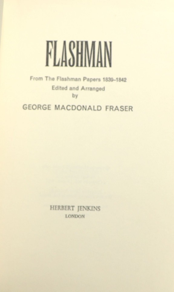 George MacDonald Fraser / Flashman From the Flashman Papers 1839 1842 ...