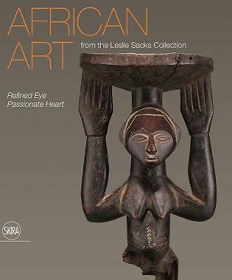 African Art from the Leslie Sacks Collection: Refined Eye, Passionate ...