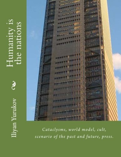 Humanity is the nations: Cataclysms, world model, cult, scenario of the ...