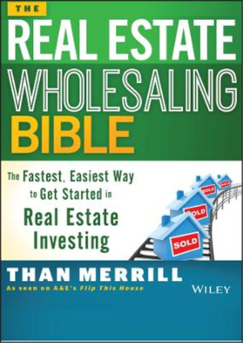 Than Merrill The Real Estate Wholesaling Bible (Poche) 9781118807521 | eBay