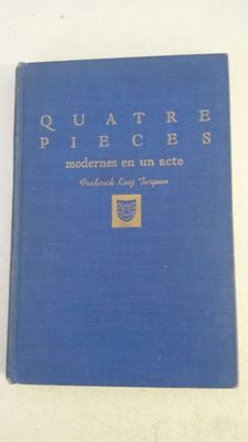 Quatre Pieces Modernes En Un Acte Hardcover –1955 by Frederick King ...