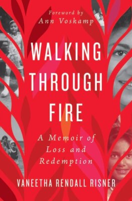 Walking Through Fire: A Memoir of Loss and Redemption - Vaneetha ...