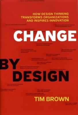 Change by design.How design thinking ... - Tim Brown - V419099 | eBay