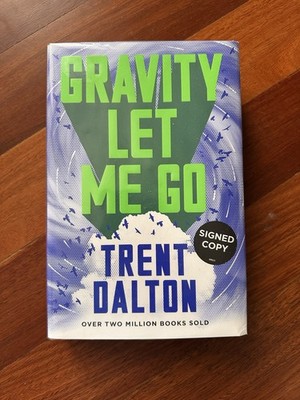 Gravity Let Me Go *Signed* by Trent Dalton | eBay