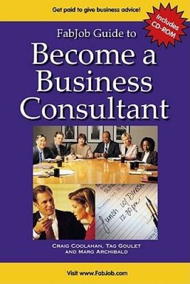 FabJob Guide to Become a Business Consultant (With CD-ROM) (FabJob ...