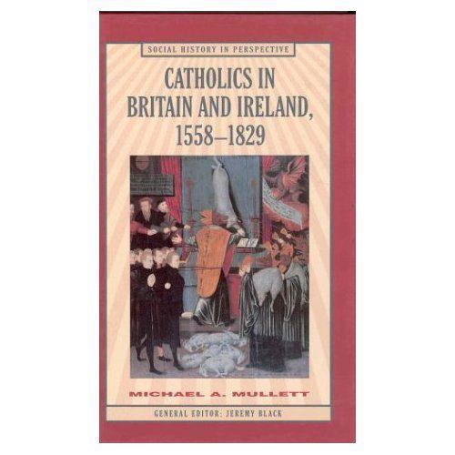Social History in Perspective Ser.: Catholics in Britain and Ireland ...