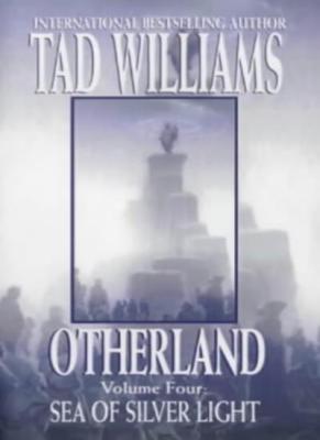 Otherland 4: Sea Of Silver Light: Sea of Silver Light Bk. 4-Tad ...