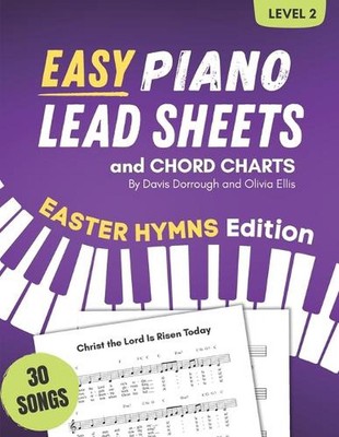 Easy Piano Lead Sheets and Chord Charts Level 2: 30 Easter Hymns by ...