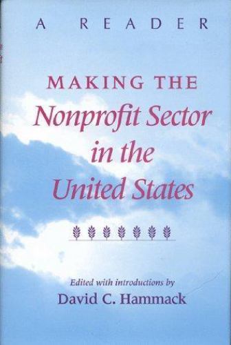Making the Nonprofit Sector in the United States : A Reader by David C ...
