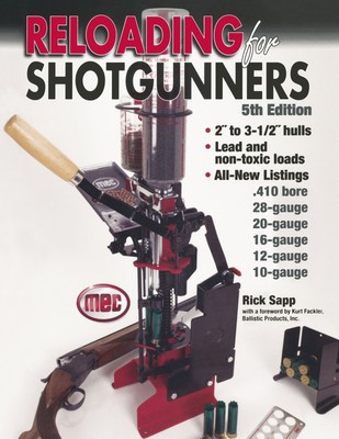 Reloading For Shotgunners: Complete How and Why of Shotshell Reloading ...