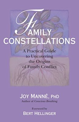 Family Constellations: A Practical Guide..., Manne, Joy 9781556438325 ...