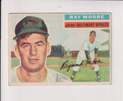 RAY MOORE 1956 TOPPS BASEBALL #43 BALTIMORE ORIOLES VINTAGE BASEBALL ...