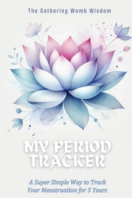 My Period Tracker: A Super Simple Way to Track Your Menstruation for 5 ...