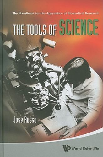 Tools of Science : The Handbook for the Apprentice of Biomedical ...