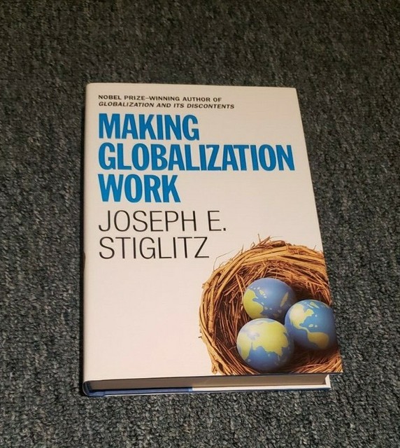 Making Globalization Work by Joseph E. Stiglitz (2006, Hardcover) for ...