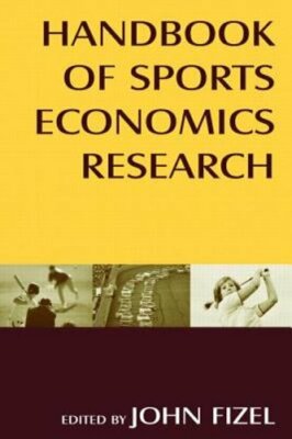 Handbook of Sports Economics Research by John Fizel: New 9780765615947 ...