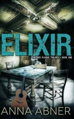 Elixir (Red Plague 1) (Red Plague Trilogy) (Volume 1) - Paperback ...