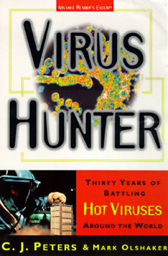 Virus Hunter: Thirty Years of Battling Hot Viruses Around the World ...