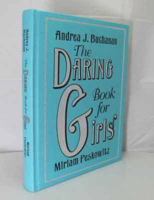 The Daring Book for Girls by Miriam Peskowitz 2007 1st Edition ...