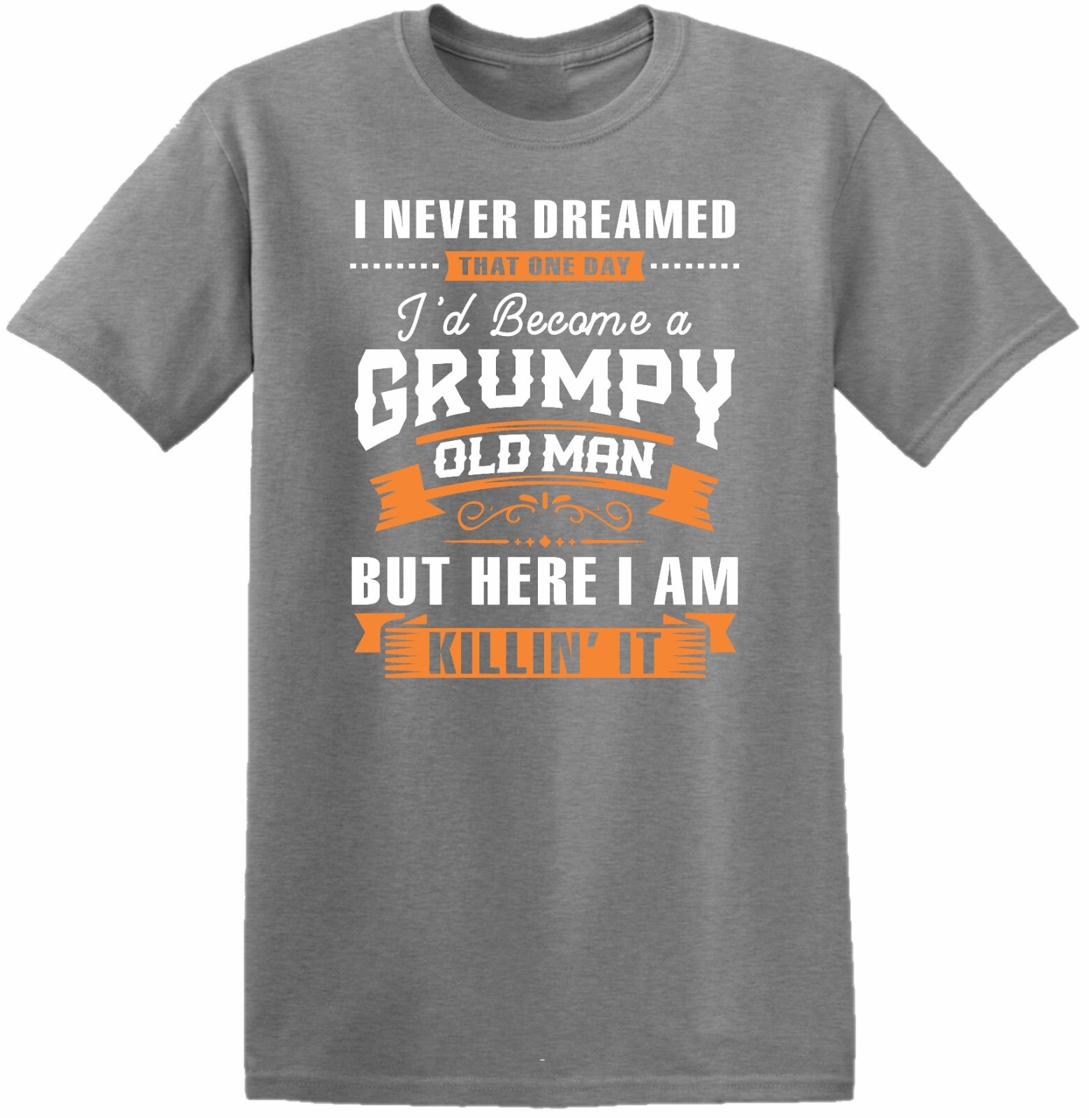 Old Grumpy Man Killing It T Shirt Retirement Retired Grandad Birthday ...