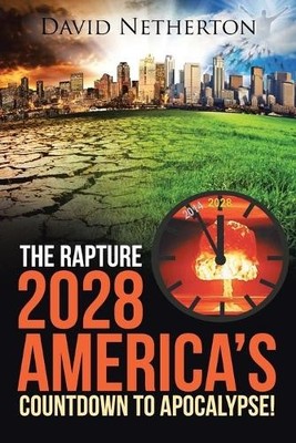 David Netherton The Rapture 2028 (Paperback) (UK IMPORT) 9781490850467 ...