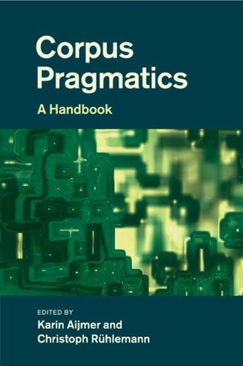 Corpus Pragmatics: A Handbook by Karin Aijmer (English) Paperback Book ...