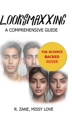 Looksmaxxing: A comprehensive guide by Missy Love Paperback Book | eBay