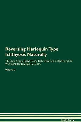 Reversing Harlequin Type Ichthyosis Naturally The | eBay UK