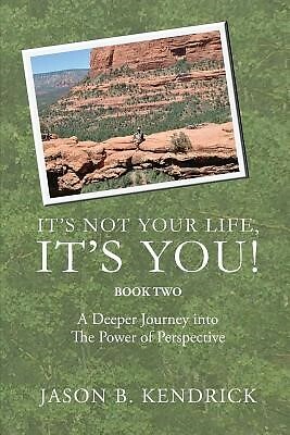 It's Not Your Life, It's You Book Two by Kendrick, Jason B. -Paperback ...