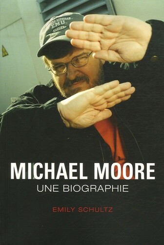 Michael moore. une biographie., Emily Schultz et Claude Dallaire | eBay