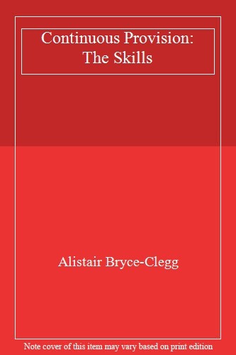 Continuous Provision: The Skills, Bryce-Clegg 9781472909527 Free ...