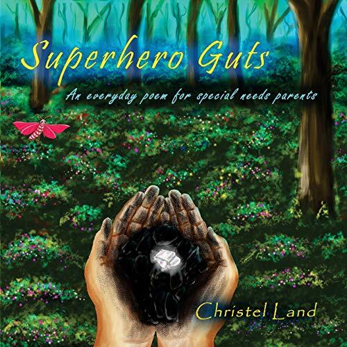 Superhero Guts: an Everyday Poem for Special Needs Parents By Ch ...