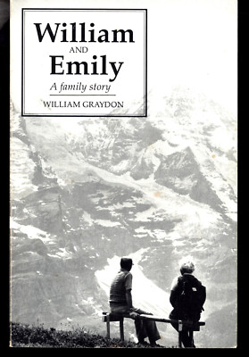 WILLIAM GRAYDON WILLIAM AND EMILY A FAMILY STORY | eBay