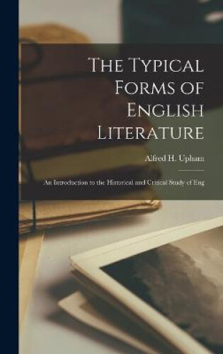 The Typical Forms of English Literature; an Introduction to the ...