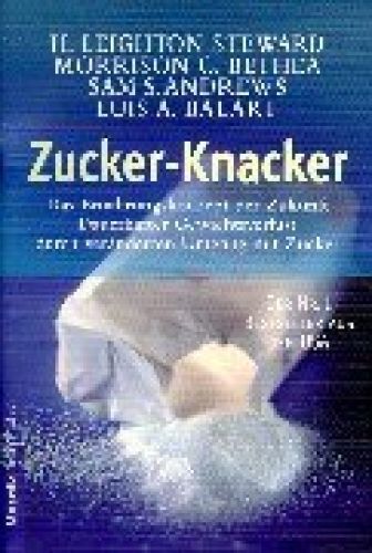 Zucker-Knacker : das Ernährungskonzept der Zukunft ; dauerhafter ...