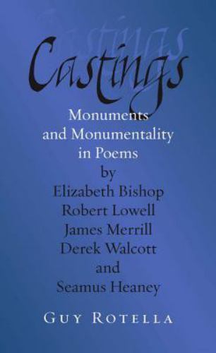 Castings : Monuments and Monumentality in Poems by Elizabeth Bishop ...