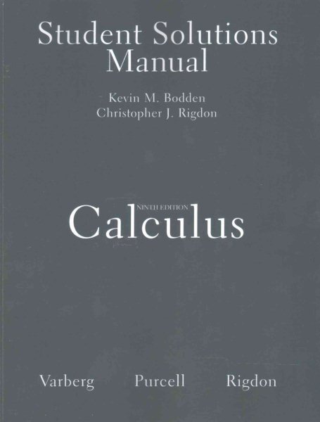 Student Solutions Manual for Calculus by Edwin Purcell, Dale Varberg ...