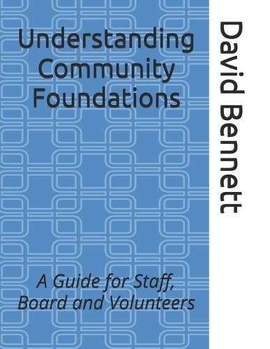 David J Bennett Understanding Community Foundations (Paperback) (US ...