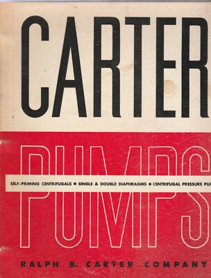 CARTER PUMPS CATALOG-SELF-PRIMING, CENTRIFUGALS,SINGLE & DOUBLE ...