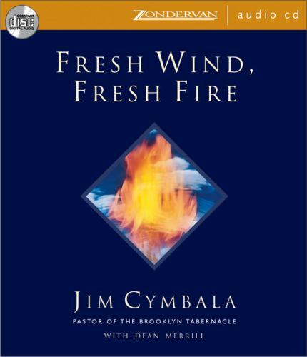 Fresh Wind, Fresh Fire by Jim Cymbala (2001, Compact Disc, Unabridged ...