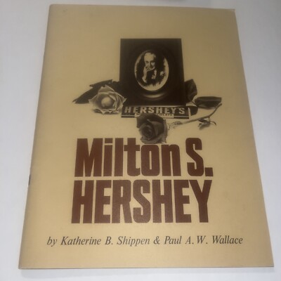 Milton S. Hershey by Katherine Shippen & Paul A.W. Wallace 1959 ...