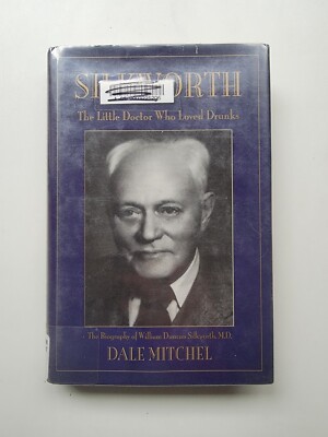 Silkworth : The Little Doctor Who Loved Drunks by Dale Mitchel (2002 ...