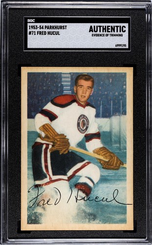 Fred Hucul 1953-54 Parkhurst NHL Card #71- SGC Slabbed Authentic Trim ...