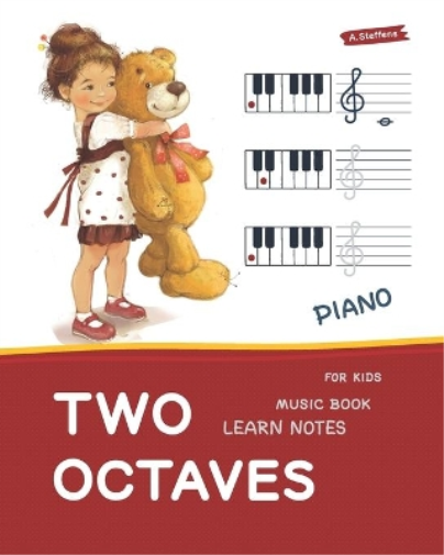 Alexandra Steff Two octaves. Piano. Learn notes. Music b (Paperback ...