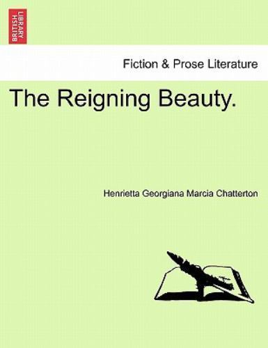 Reigning Beauty by Henrietta Georgiana Marcia Chatterton (2011, Trade ...