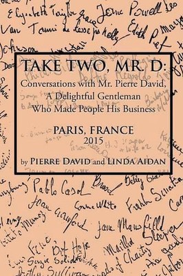 Take Two, Mr. D: Conversations with Mr. Pierre David, A Delightful ...
