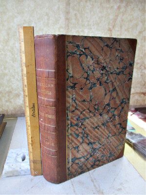 AMERICAN ARCHIVES, 1775-76, Fourth Series, Vol.4, 1843, Peter FORCE | eBay