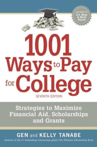 1001 Ways to Pay for College: Strategies to Maximize Financial Aid ...