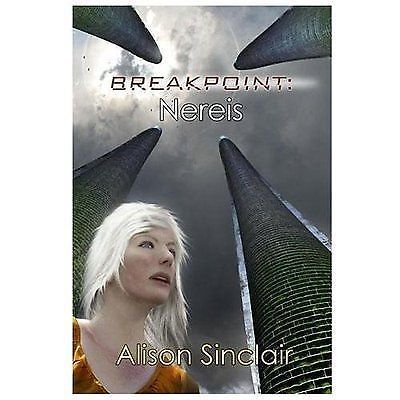 Breakpoint: Nereis : Nereis by Alison Sinclair (2014, Trade Paperback ...