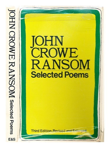 RANSOM, JOHN CROWE John Crowe Ransom: Selected Poems 1970 Hardcover | eBay